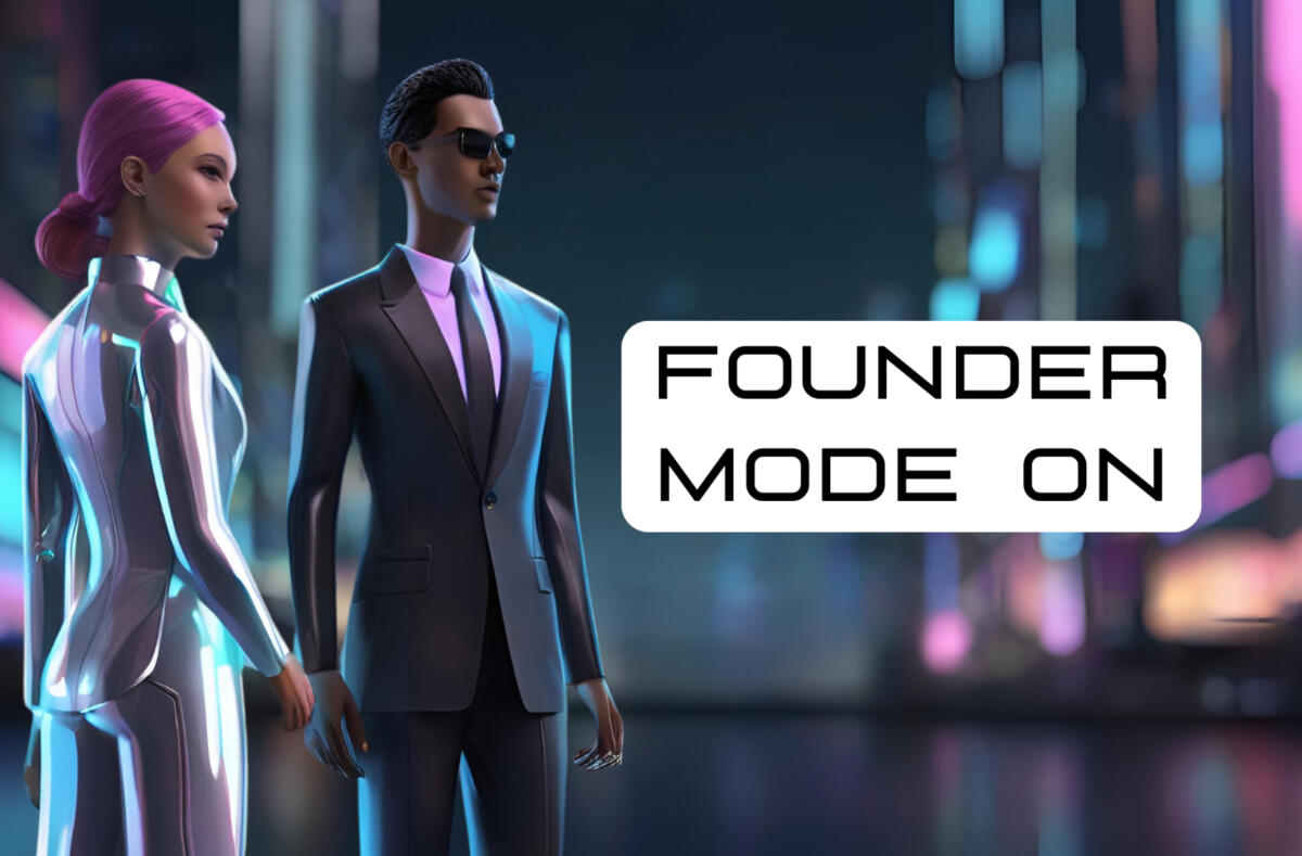 Founder Mode 2025: the best way to build startups